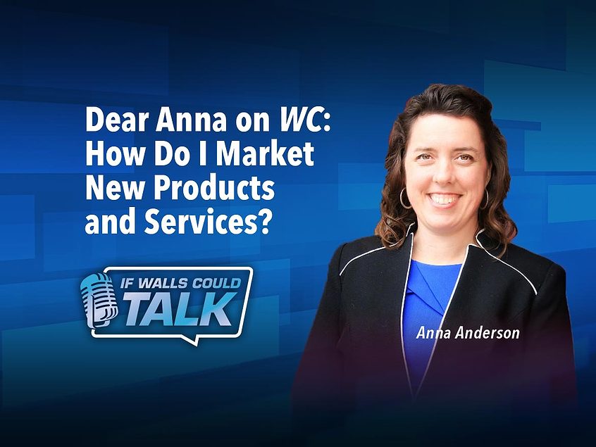 Dear Anna: How Do I Market New Products and Services? | Walls & Ceilings